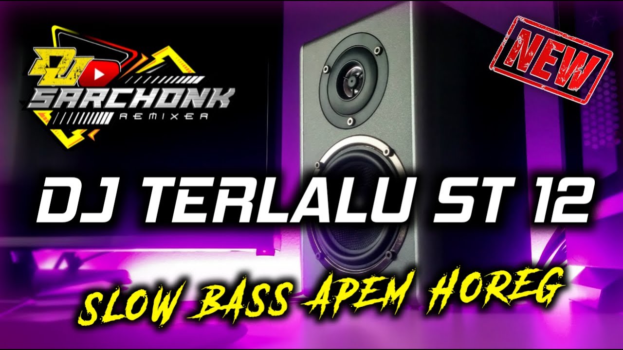 #dj DJ TERLALU ST 12 SLOW BASS HOREG || ( SARCHONK REMIXER ) 🤫 - YouTube