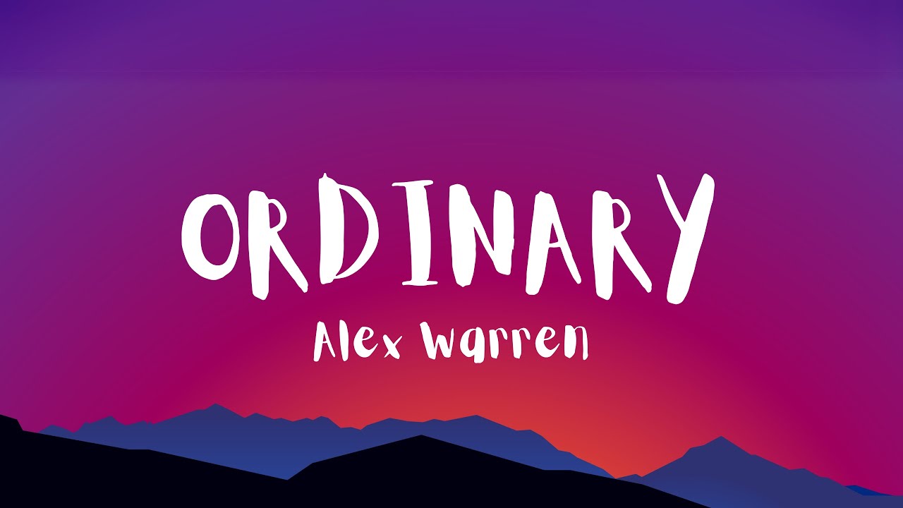 Ordinary - Alex Warren | Lyrics - YouTube