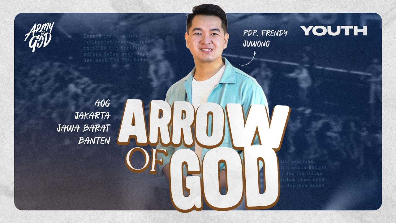 ARROW OF GOD | ARMY OF GOD YOUTH | PDP. FRENDY JUWONO | GMS JAKARTA ...