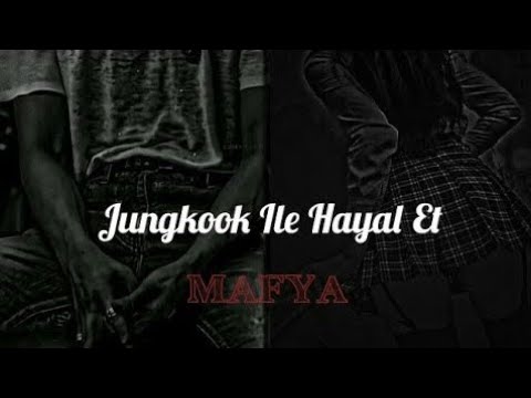 Jungkook İle Hayal Et 😈MAFYA😈 |FESAT| 1.1