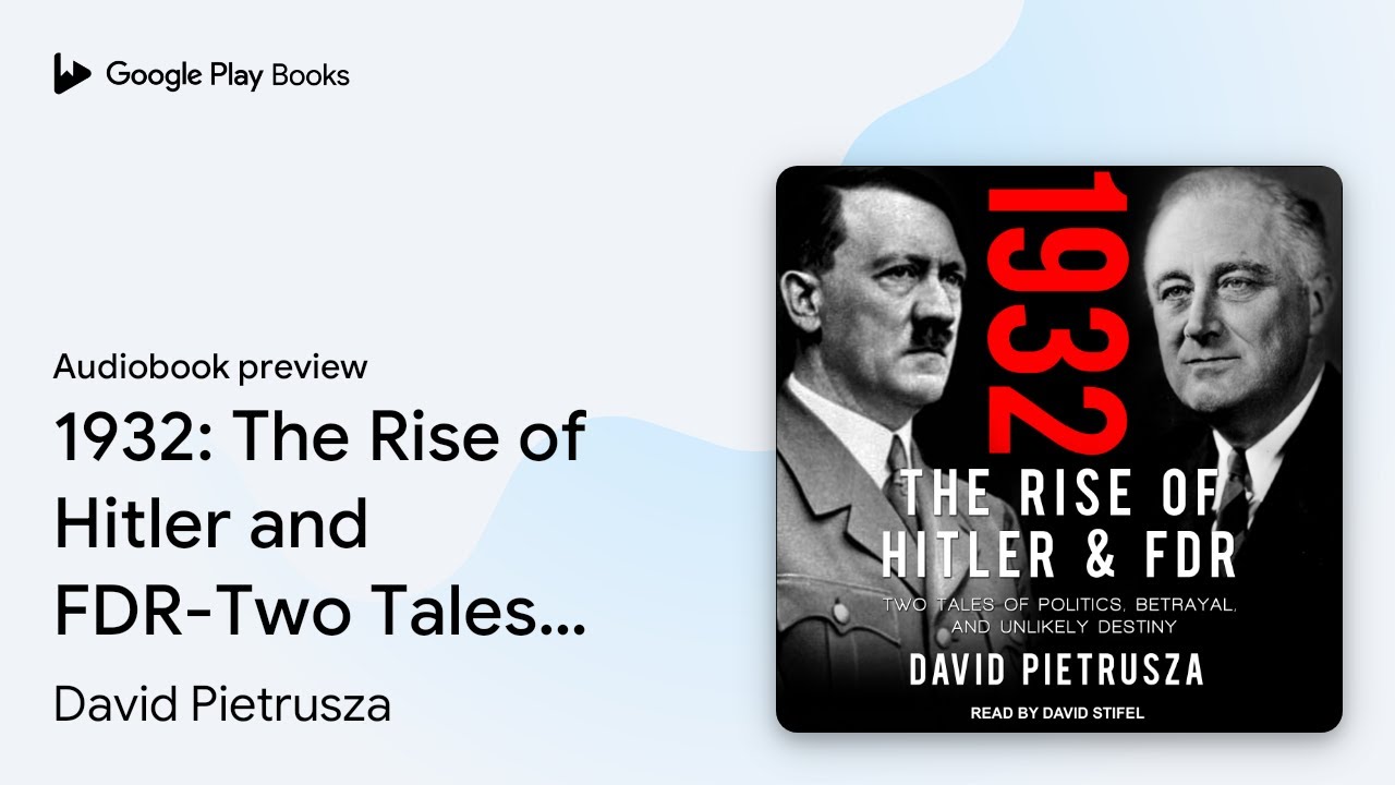 1932: The Rise of Hitler and FDR-Two Tales of… by David Pietrusza ...