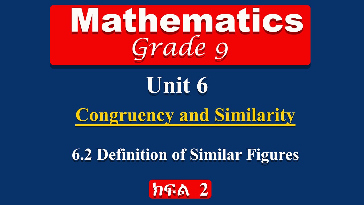Grade 9 maths unit 6 part 2 | Congruency and similarity | Definition of ...