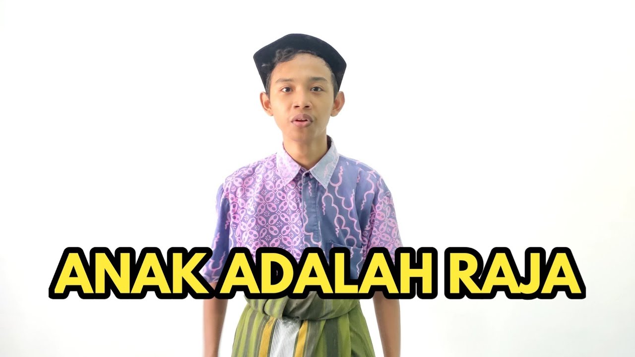 ANAK ADALAH RAJA - YouTube
