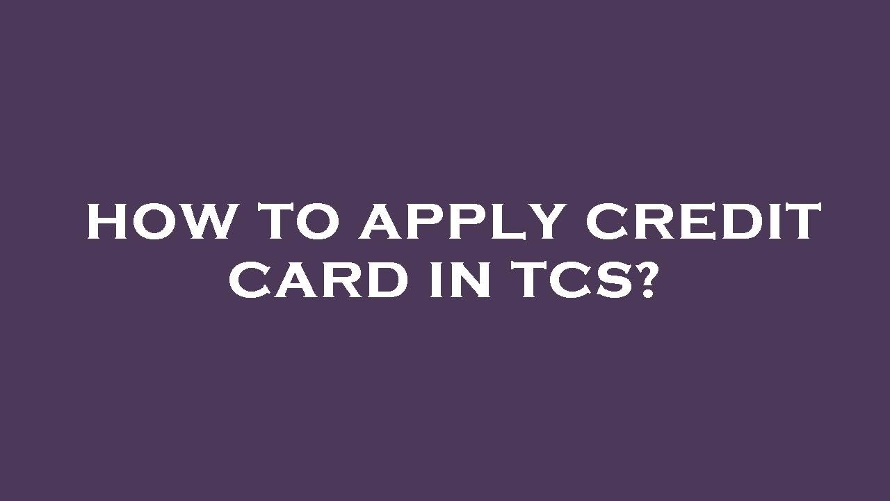 How to apply credit card in tcs? - YouTube