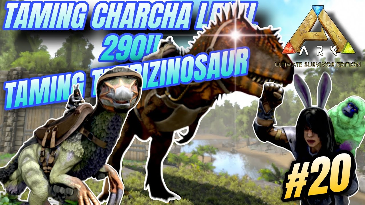 TAMING CHARCHA LEVEL 290!! DAN THERIZINOSAURUS [EPS20] ARK ULTIMATE ...