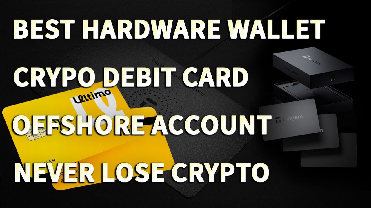 The Best Crypto Hardware Wallet | Crypto Debit Card Offshore Account ...