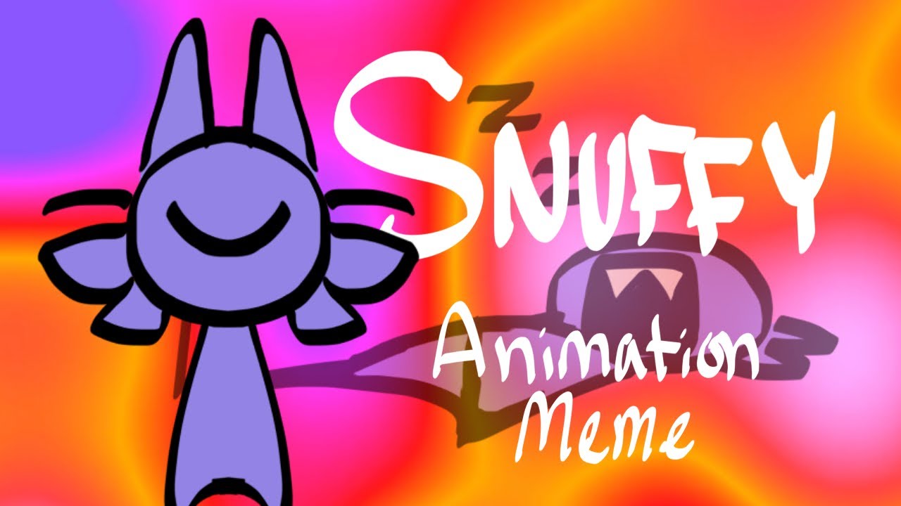 S.N.U.F.F.Y. Animation Meme (LAZY) Org. Snuffy - YouTube