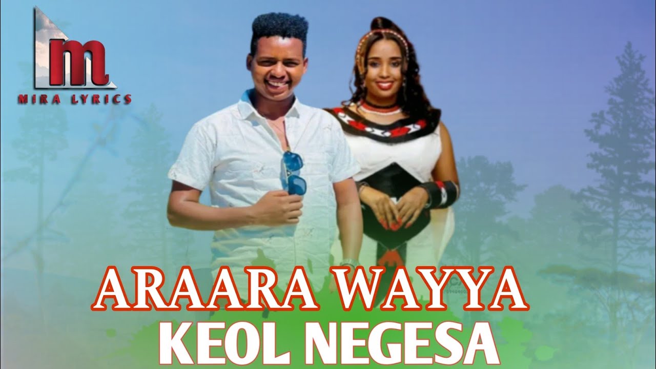 Keol Negesa - ARAARA WAYYA New Oromo Music 2023 - YouTube