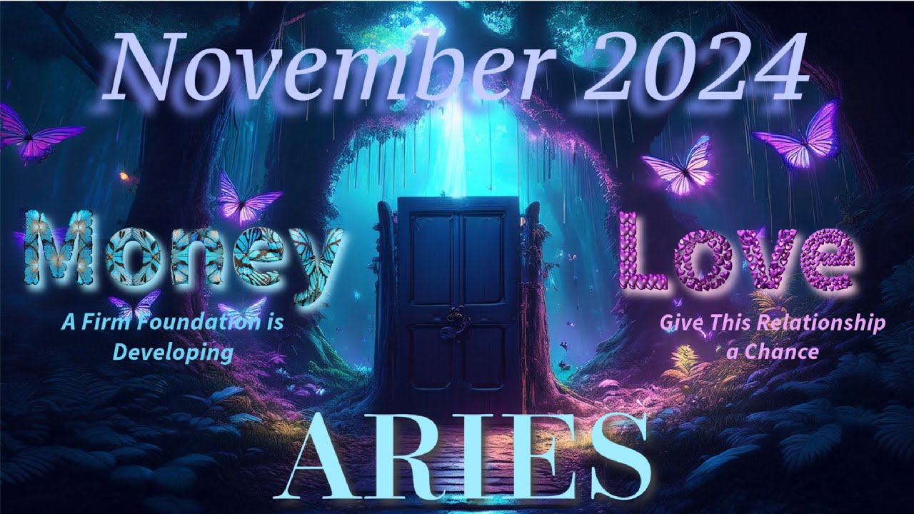 ARIES - NOV. 2024 (🧩 - A FIRM FOUNDATION IS DEVELOPING!) (💘- GIVE THIS ...