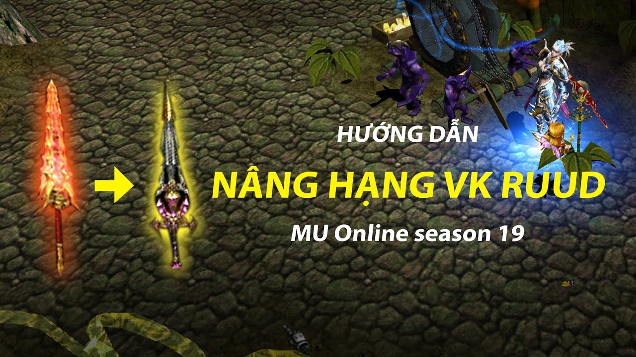 Hướng dẫn chi tiết cách nâng hạng Vũ Khí RUUD | MU Online Season 19 ...