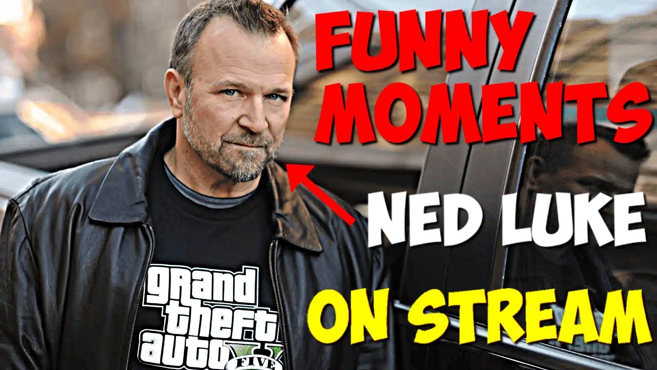 Ned Luke FUNNY MOMENTS On Stream COMPILATION | Part 1 - YouTube