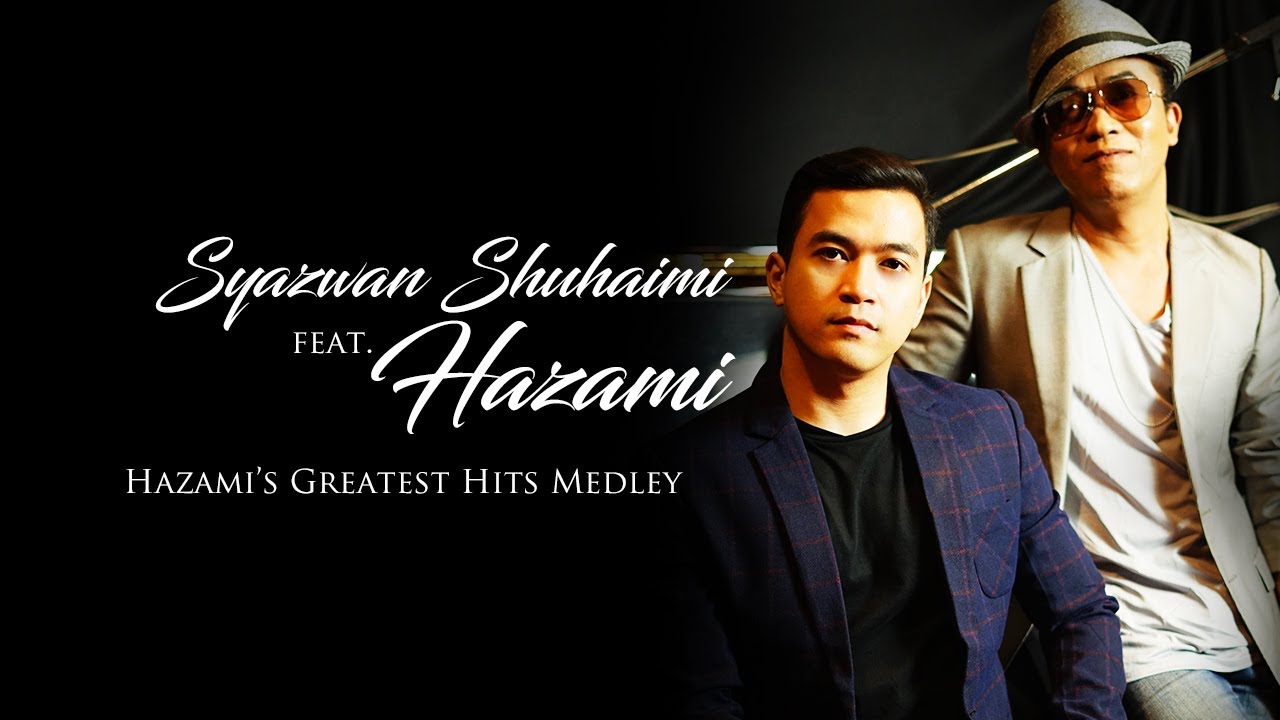 Syazwan Shuhaimi feat. Hazami - Hazami's Greatest Hits - YouTube