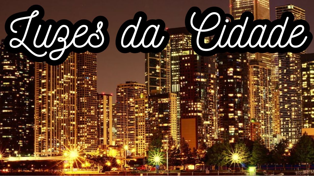 Luzes da Cidade - A noite iluminada pelas lindas cidades pulsantes ...