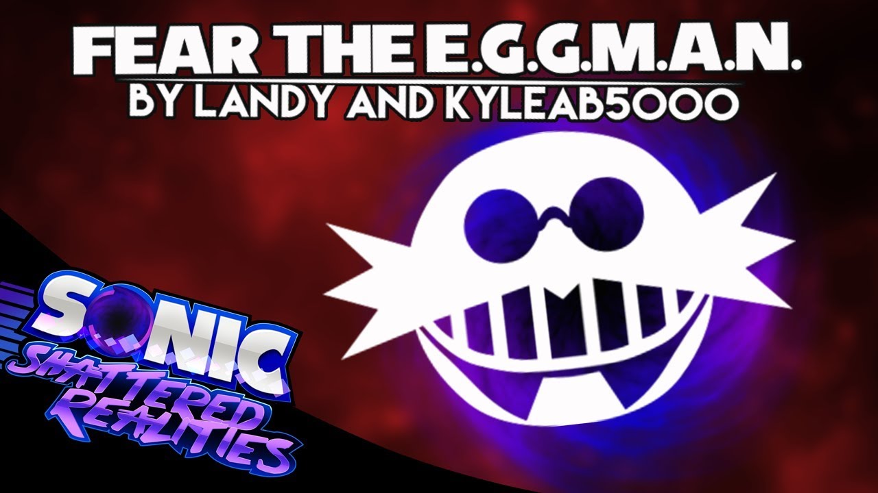 Sonic-Shattered Realities - OST: Fear the E.G.G.M.A.N. - YouTube