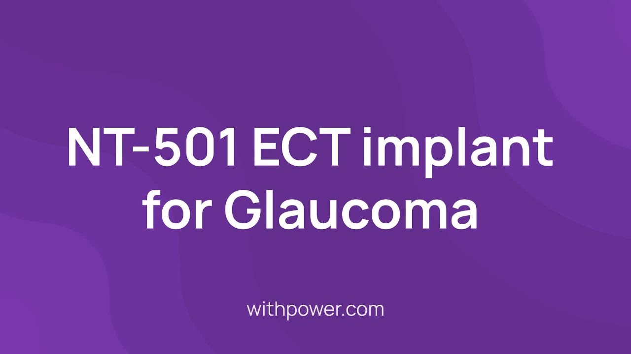 New Glaucoma Clinical Trial: NT-501 ECT implant for Glaucoma - YouTube