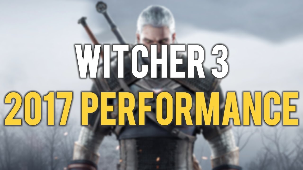 Witcher 3 2017 PC Performance | GPU Benchmarks - YouTube