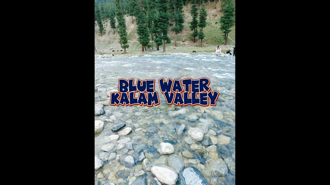 Massive Blue Water, Kalam Valley | AR Travelers - YouTube