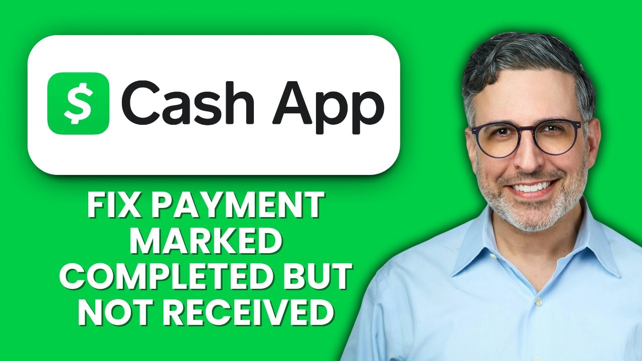 Cash App Payment Marked Completed but Not Received — Fix ⚡ Quickly ...