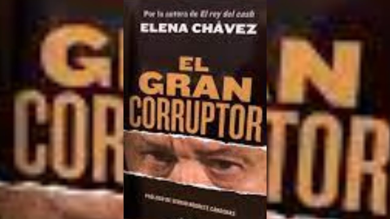 ¡EL GRAN CORRUPTOR! EL NUEVO LIBRO DE ELENA CHÁVEZ CONTRA #AMLO - YouTube