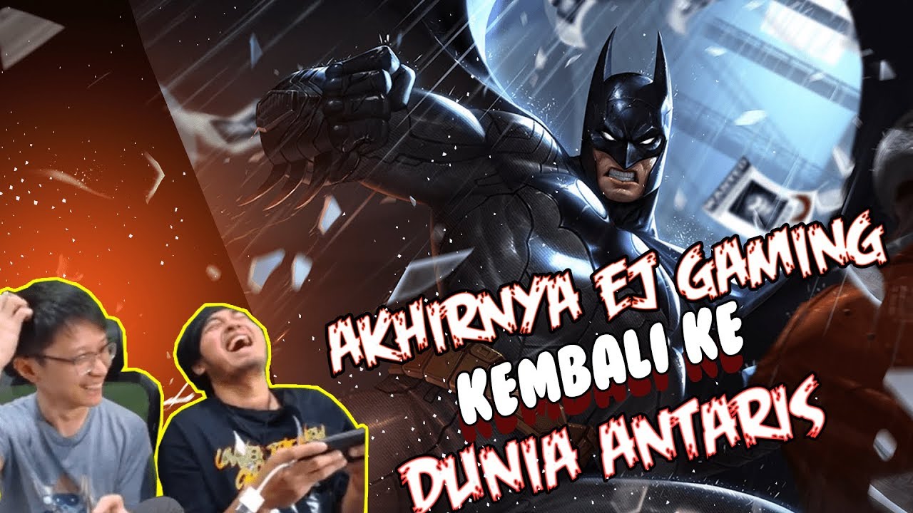 AKHIRNYA EJ GAMING KEMBALI KE DUNIA ANTARIS - YouTube
