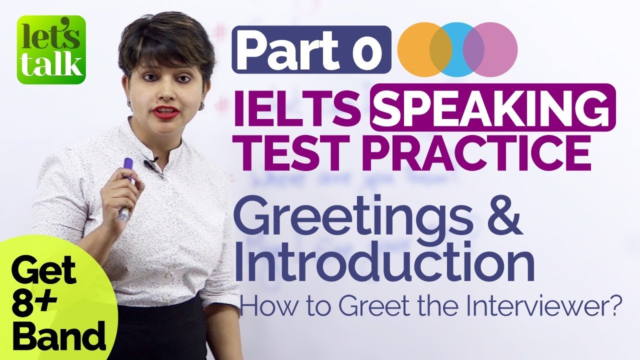 IELTS Speaking Test Practice - Part 0 – Greetings & Introduction – Get ...