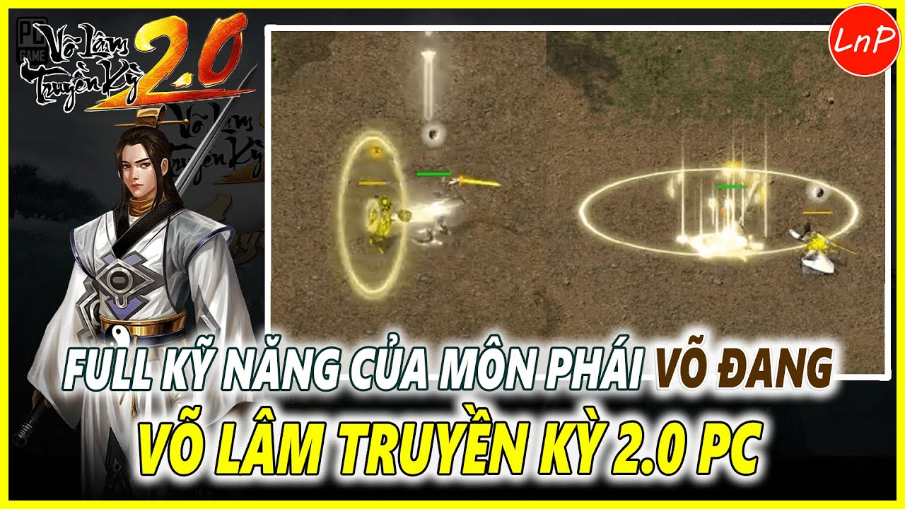 VLTK 2.0 PC - FULL KỸ NĂNG MÔN PHÁI VÕ ĐANG TRONG GAME VÕ LÂM TRUYỀN KỲ ...