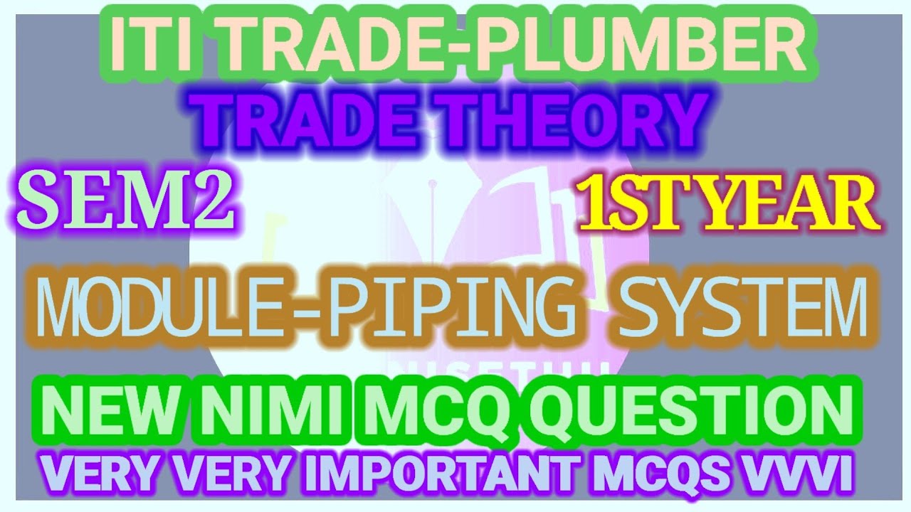 1Y-sem2-ITI TRADE -plumber -MODULE -piping system.NEW NIMI MCQ WITH ...