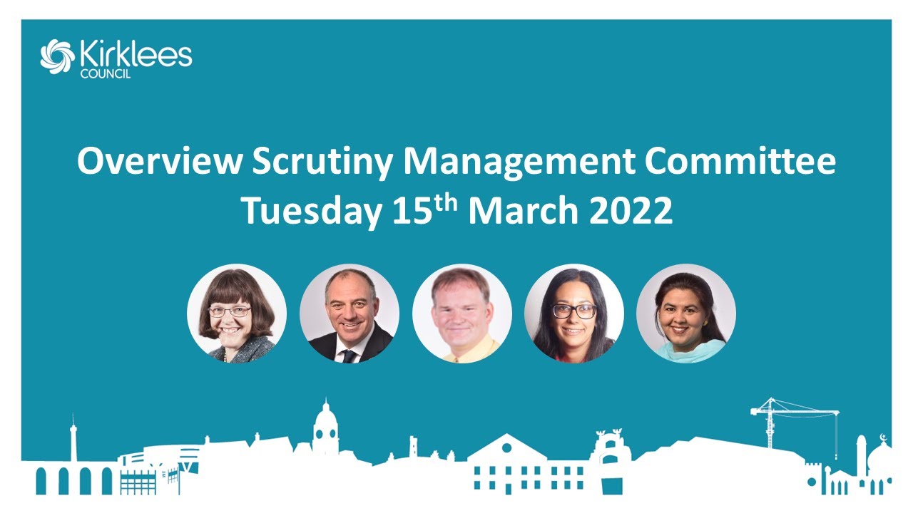 Kirklees Council Overview and Scrutiny Management Committee - 15 March ...