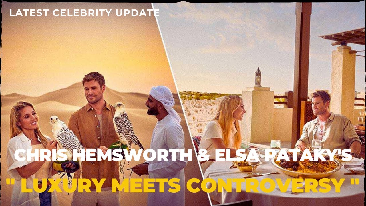 Chris Hemsworth & Elsa Pataky's Abu Dhabi Adventure: Luxury Meets ...