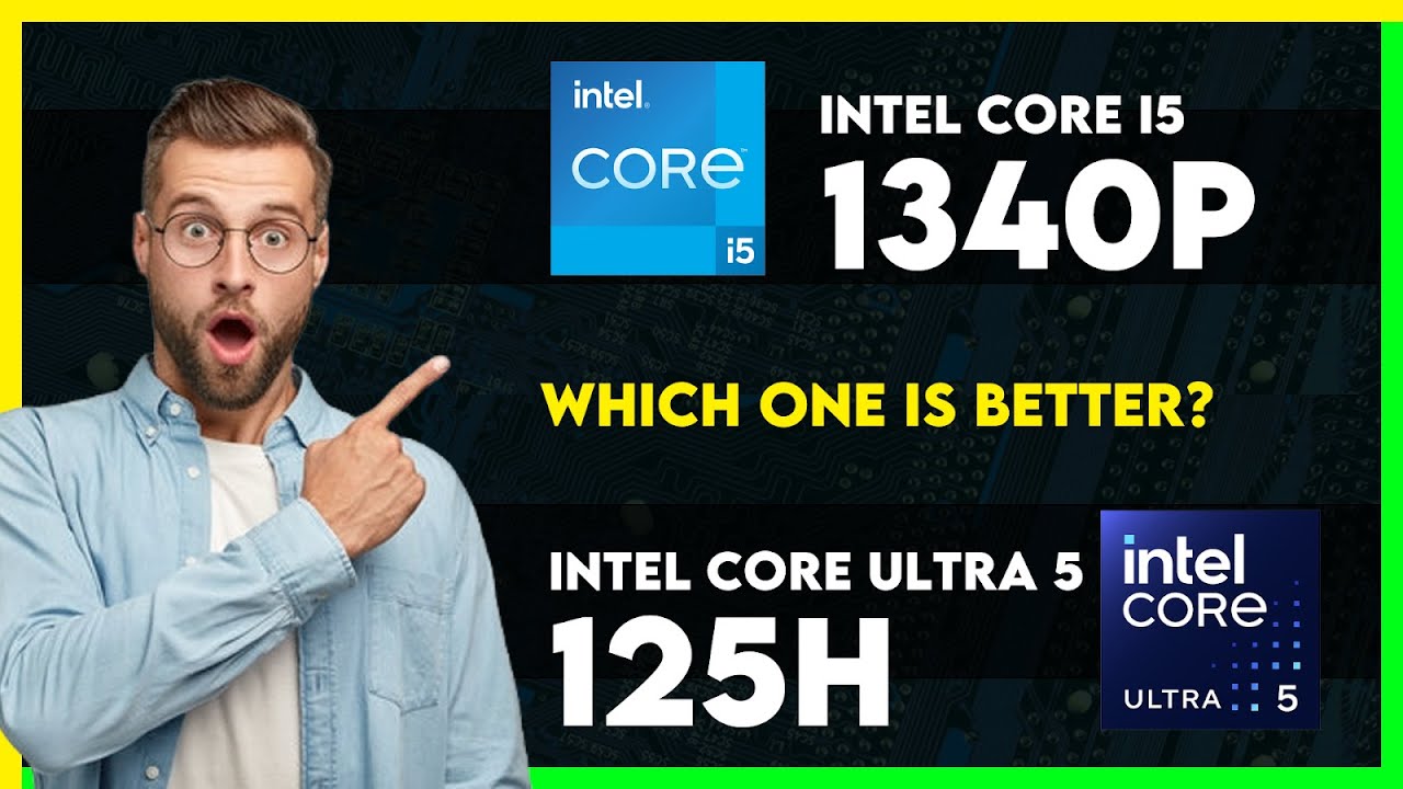 Intel Core i5 1340P vs Intel Core Ultra 5 125H Comparison - YouTube
