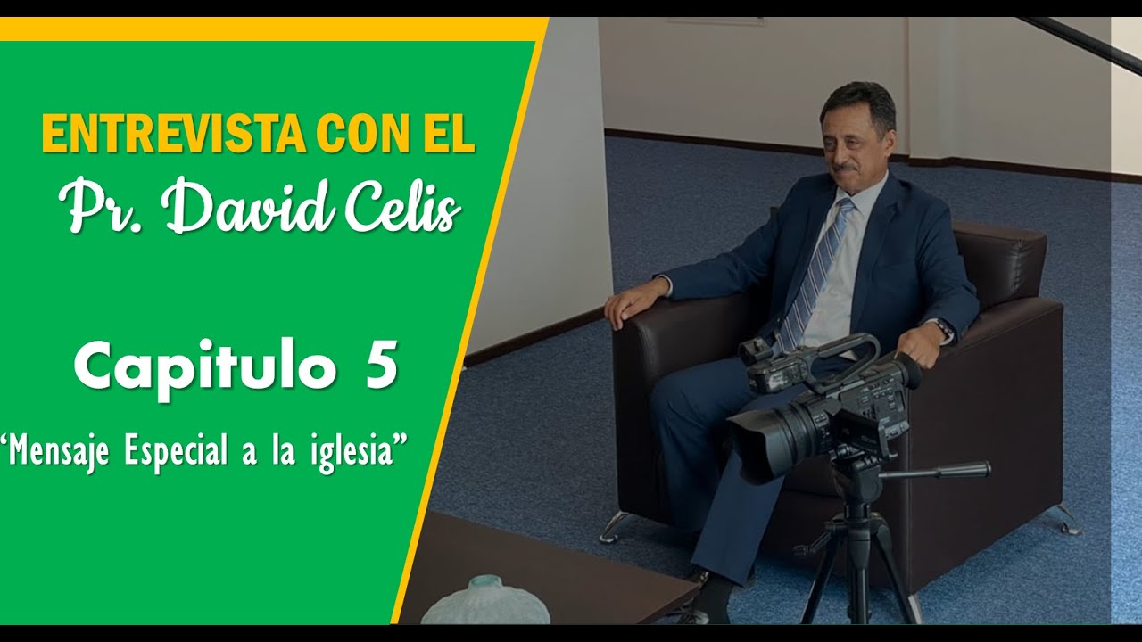 Cap. 5 "Mensaje Especial a la Iglesia" I Entrevista al Pr. David Celis I MIS7ON TV - YouTube