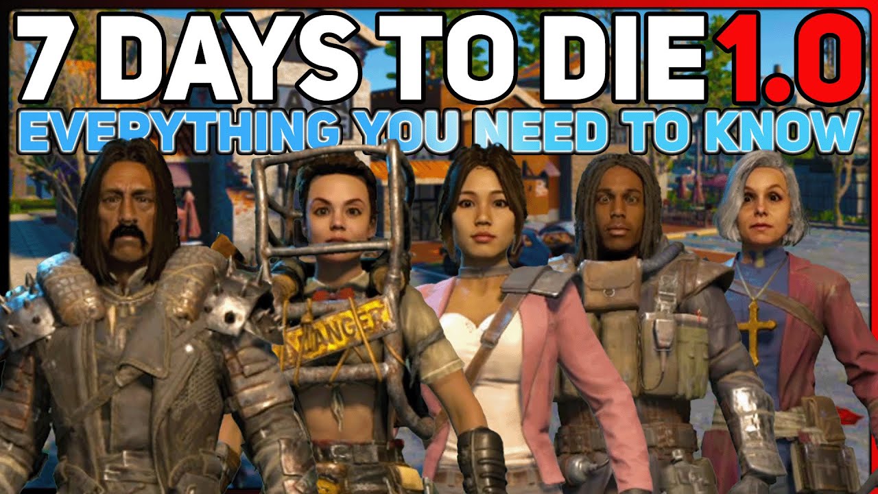 7 Days To Die 1.0 Is Finally Coming! - Everything You NEED To Know ...