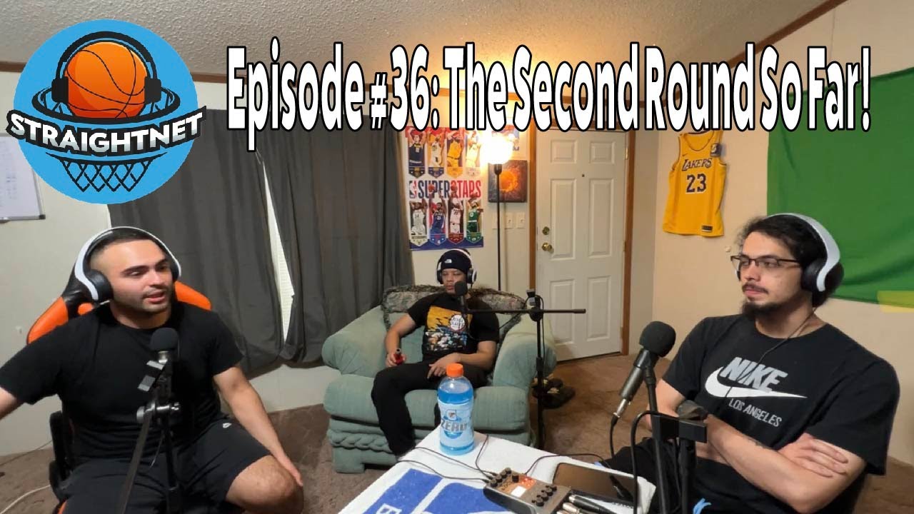 Full Podcast Episode 36- The NBA Second Round So Far! - YouTube