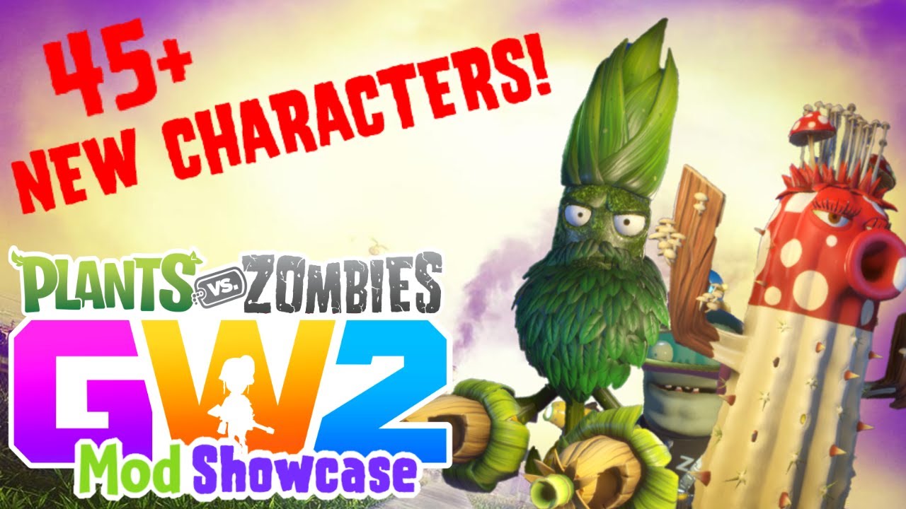 45+ NEW CHARACTERS - PVZGW2 Mods - YouTube