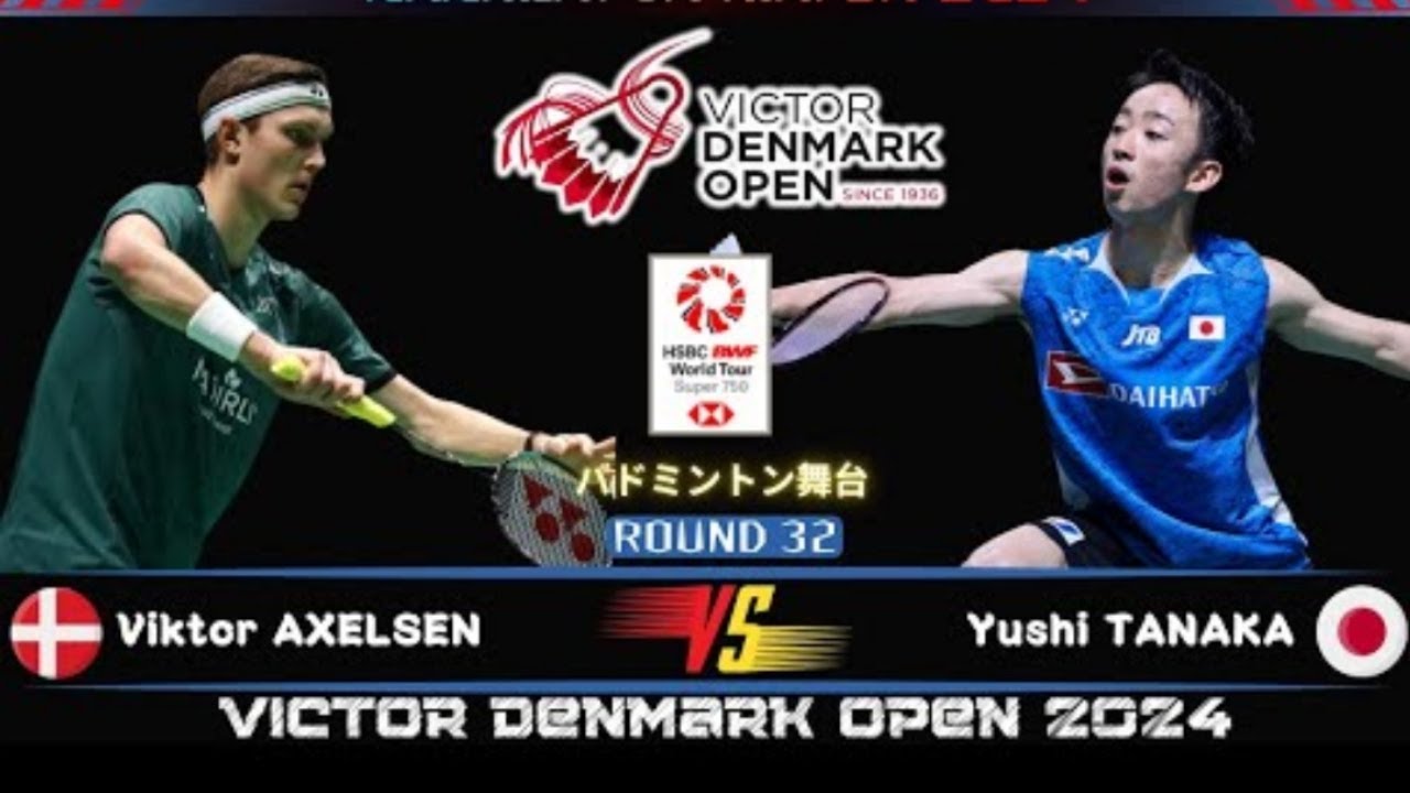 Denmak Open 2024 | R32 | Viktor AXELSEN (DEN) vs Yushi TANAKA (JPN ...