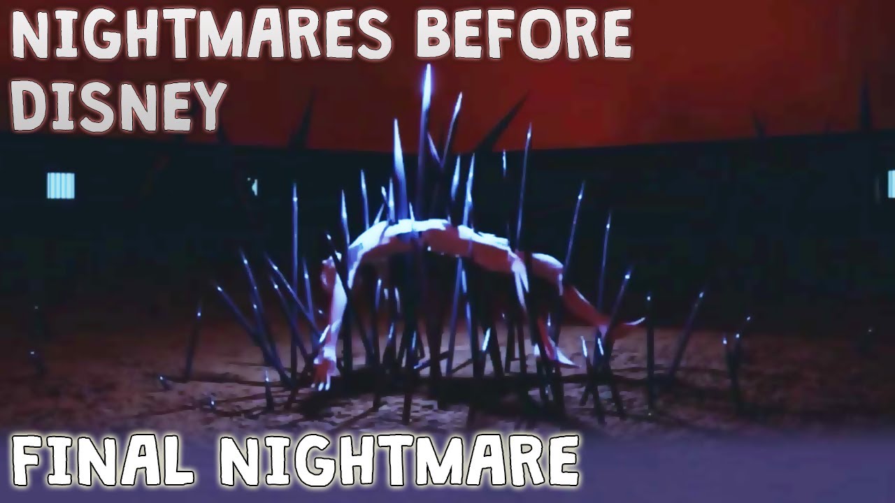Nightmares Before Disney || FINAL NIGHTMARE COMPLETED + EXTRAS - YouTube