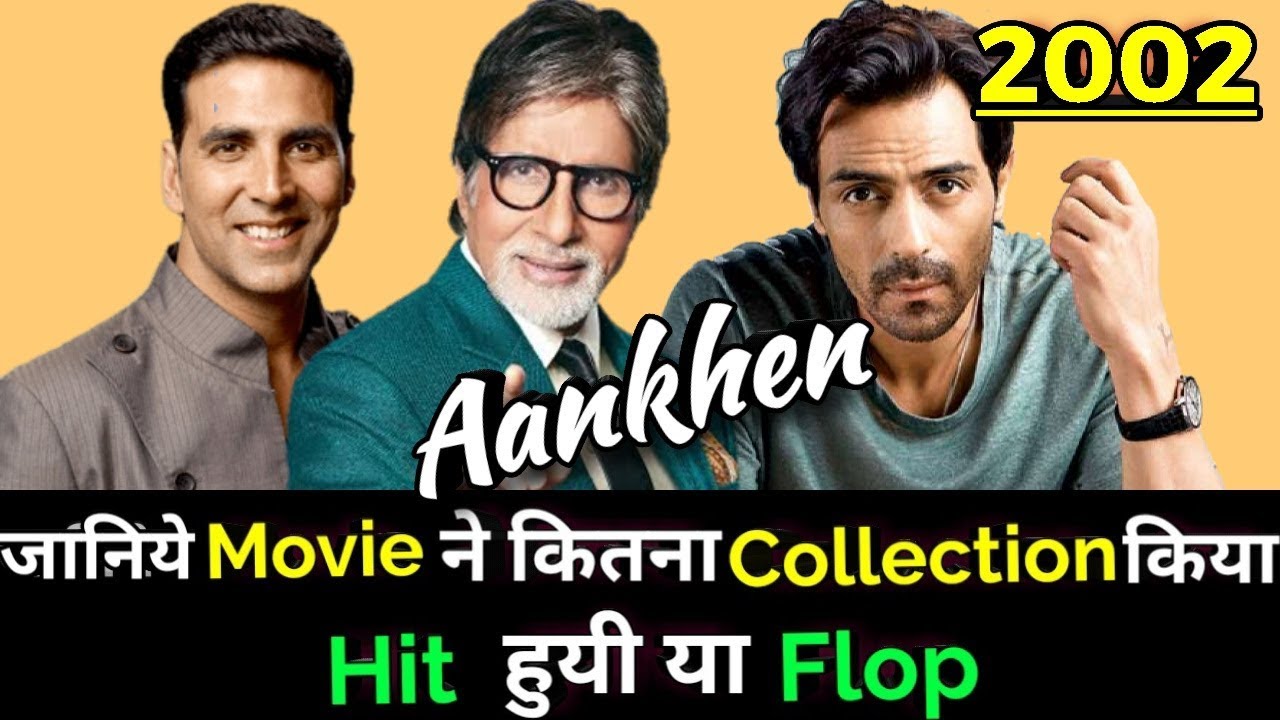Amitabh Bachchan AANKHEN 2002 Bollywood Movie LifeTime WorldWide Box ...