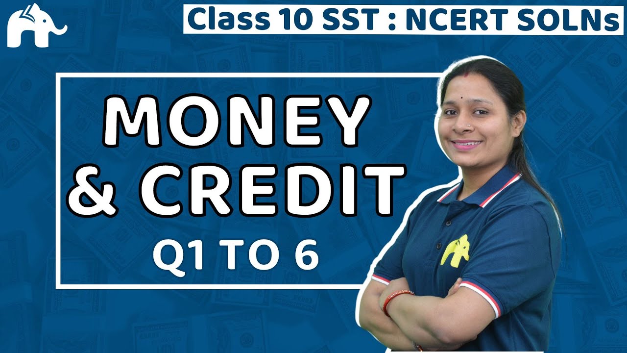 Money And Credit | Class 10 Economics Chapter 3 | NCERT Solutions ...