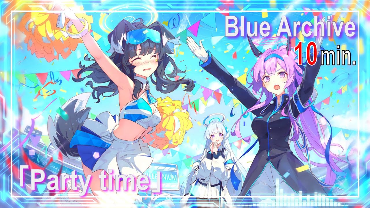 【10min】⚡🌟Blue Archive / ブルーアーカイブ🌟⚡『Party time』 OST BGM (10 min Extended ...