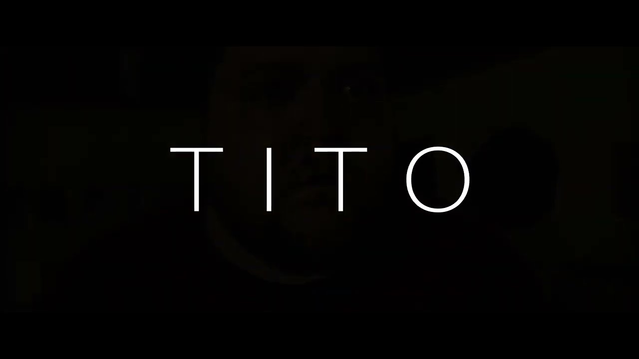 TITO (tráiler) - YouTube