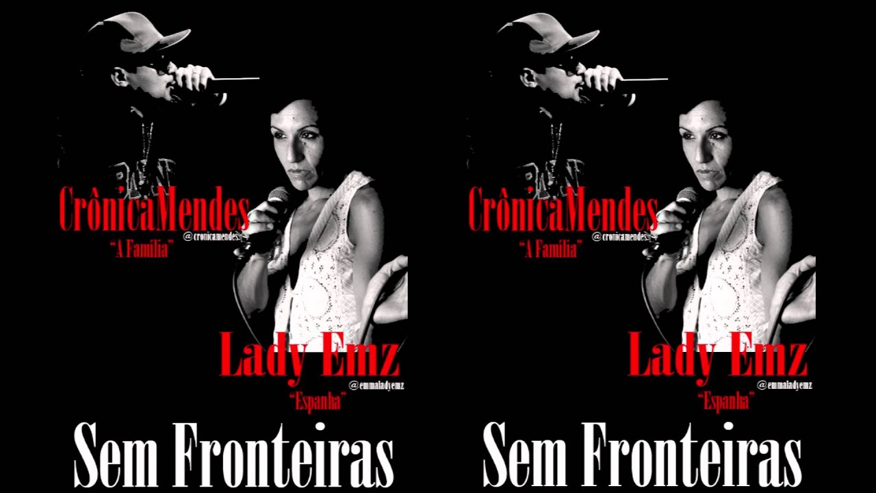 Lady Emz - Sem Fronteiras. feat: Crônica Mendes - A Família. - YouTube