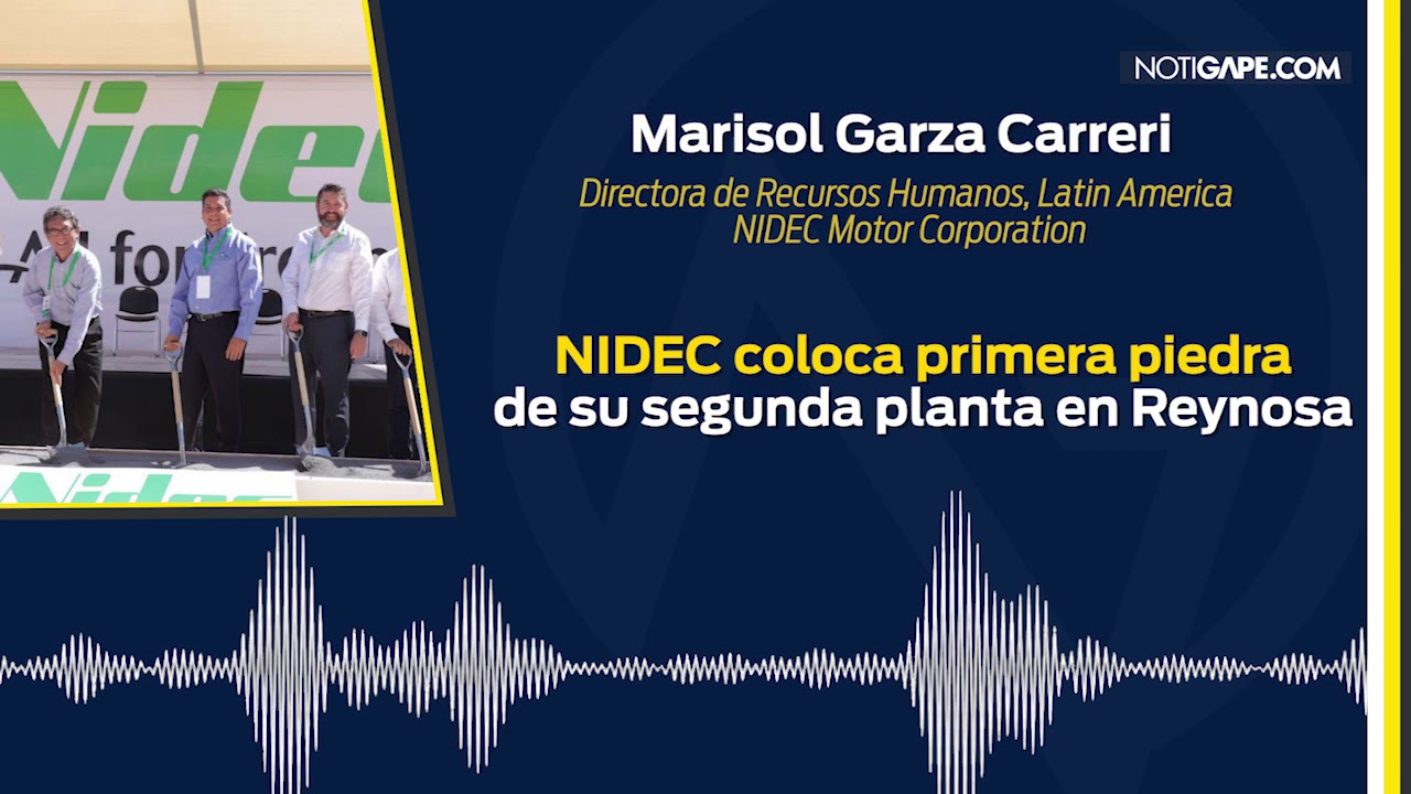 NIDEC coloca primera piedra de su segunda planta en Reynosa - YouTube