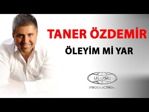 Taner Özdemir - Öleyim Mi Yar © 2013 [Ulusu Müzik]