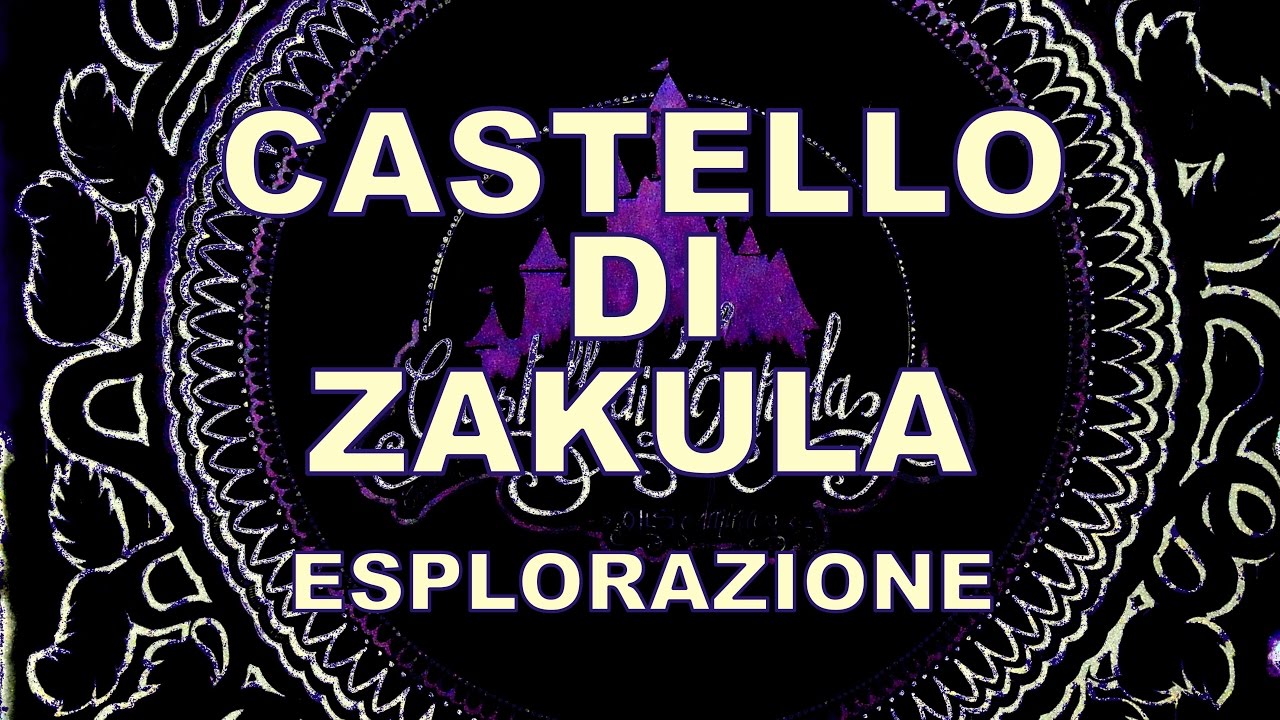 Castello di Zakula - esplorazione - YouTube