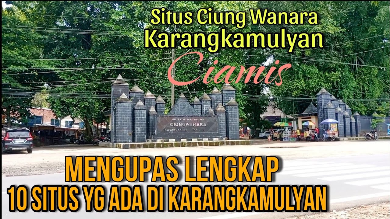 KEADAAN SITUS KARANGKAMULYAN CIAMIS 2024 SEKARANG - YouTube