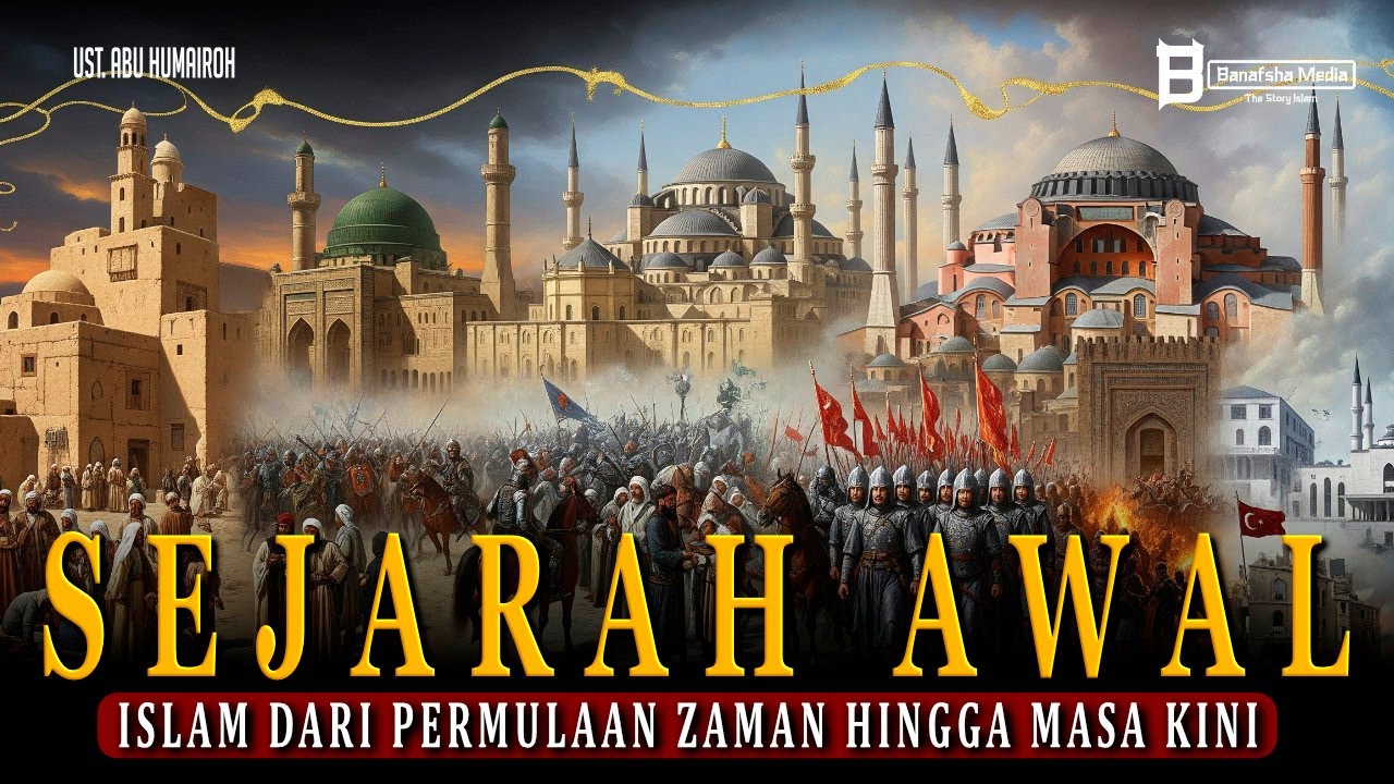 Sejarah Islam dari Awal Zaman Nabi sampai Masa Kini - YouTube