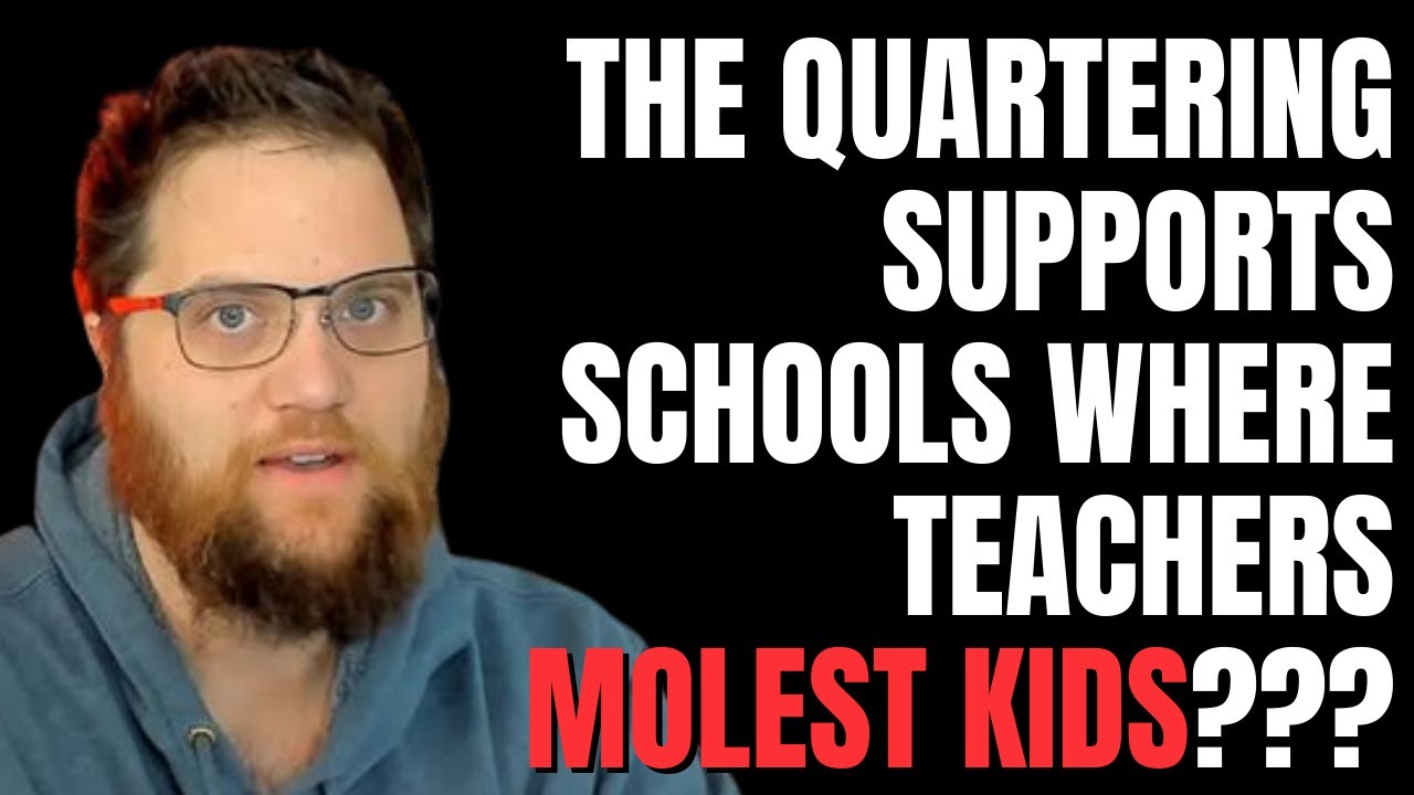 Why does The Quartering support schools where teachers molest students ...