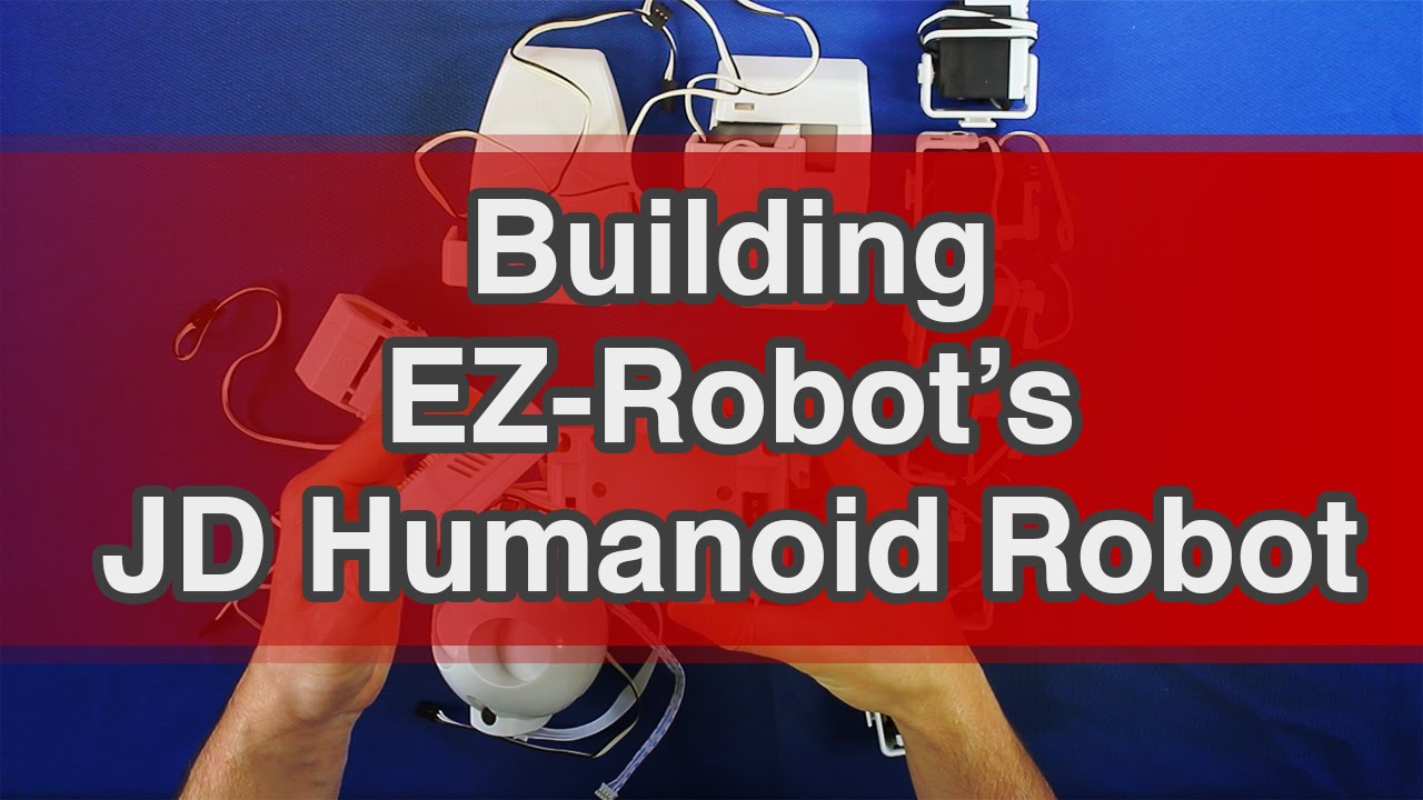 Building EZ-Robot's JD Humanoid Robot - YouTube