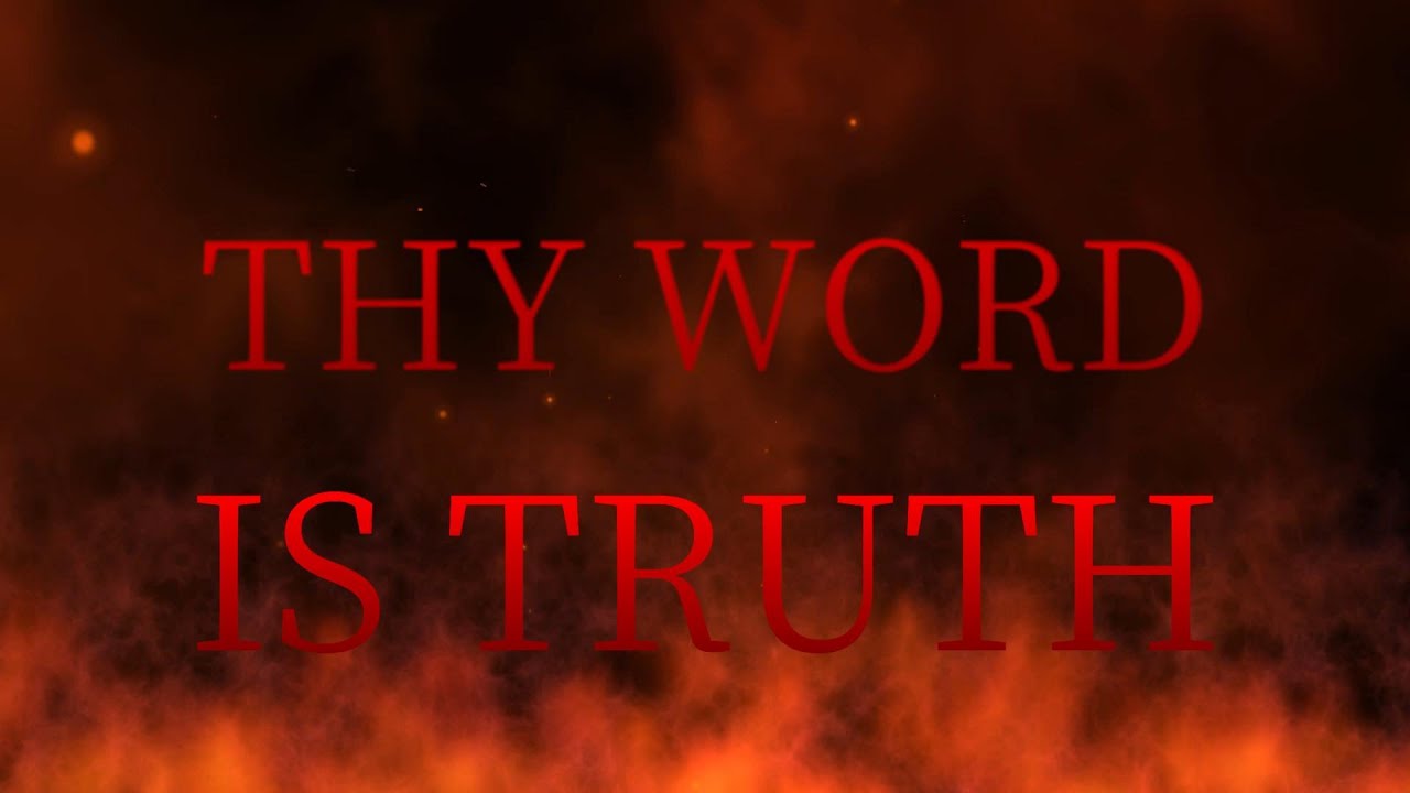 THY WORD IS TRUTH - YouTube
