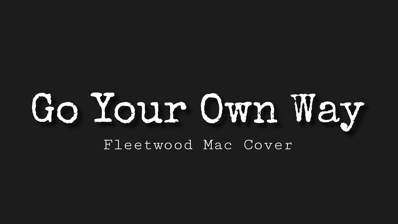 Go Your Own Way (cover) - Fred Cap Band - YouTube